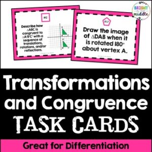 Transformations and Congruence Task Cards - 8.G.2 - Bright in the Middle