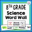 Science Word Wall 8th Grade - 333 Words! - Physical, Life, and Earth ...