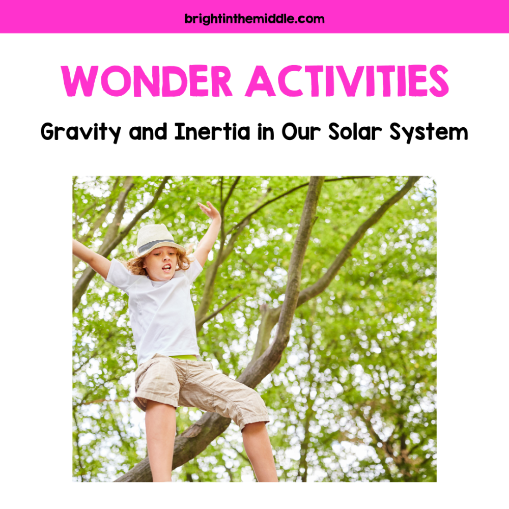 7 Ideas to Bring the WOW When Teaching About Gravity and Our Solar ...