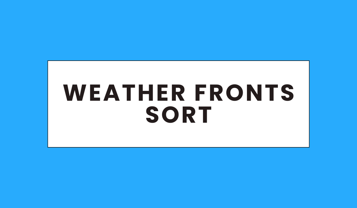 Weather Fronts Sort - Bright in the Middle